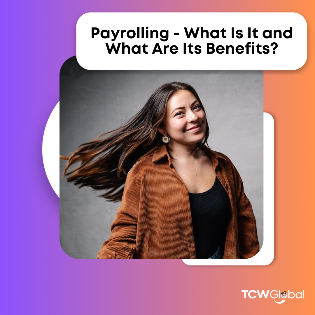 Payrolling - What Is It and What Are Its Benefits?